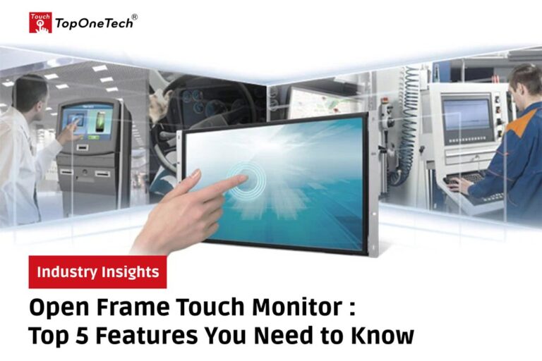 Open Frame Touch Monitor : Top 5 Features You Need to Know - China's ...