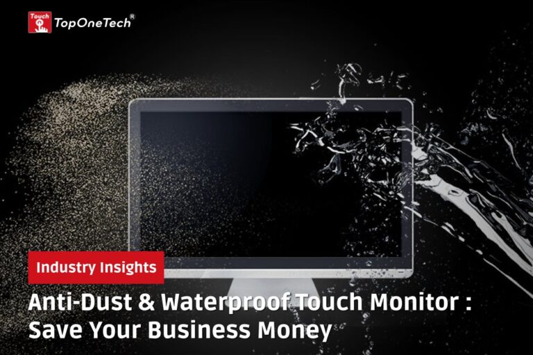 Anti-Dust & Waterproof Touch Monitor: Save Your Business Money - China ...