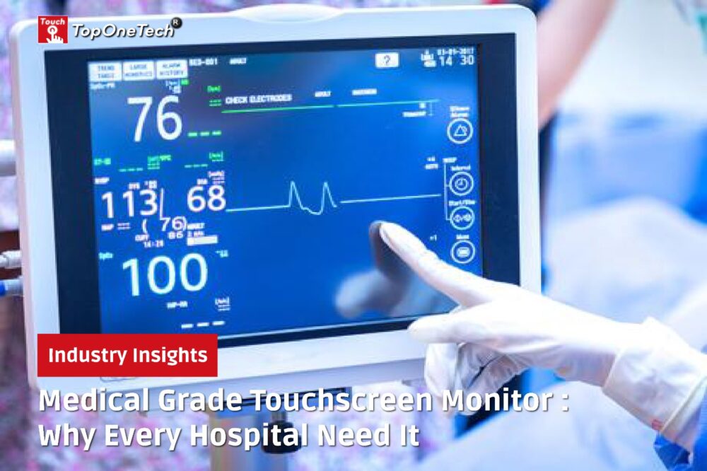 Medical Grade Touchscreen Monitor : Why Every Hospital Need It - China ...