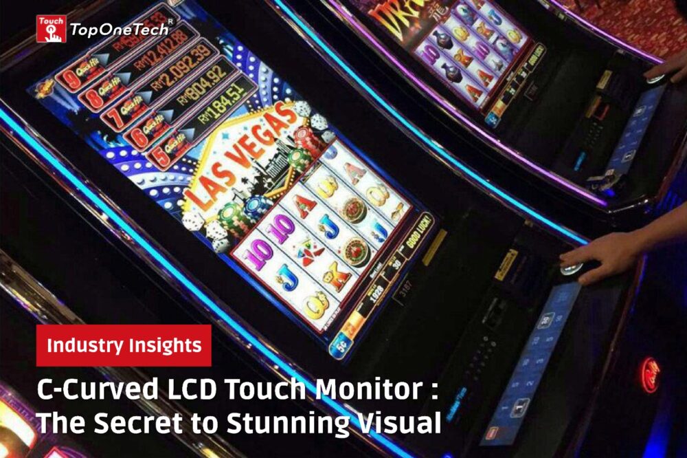 C-Curved LCD Touch Monitor: The Secret to Stunning Visual - China's ...