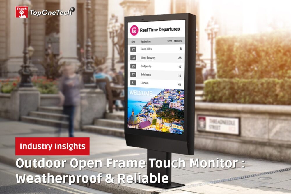 Outdoor Open Frame Touch Monitor : Weatherproof & Reliable - China's ...