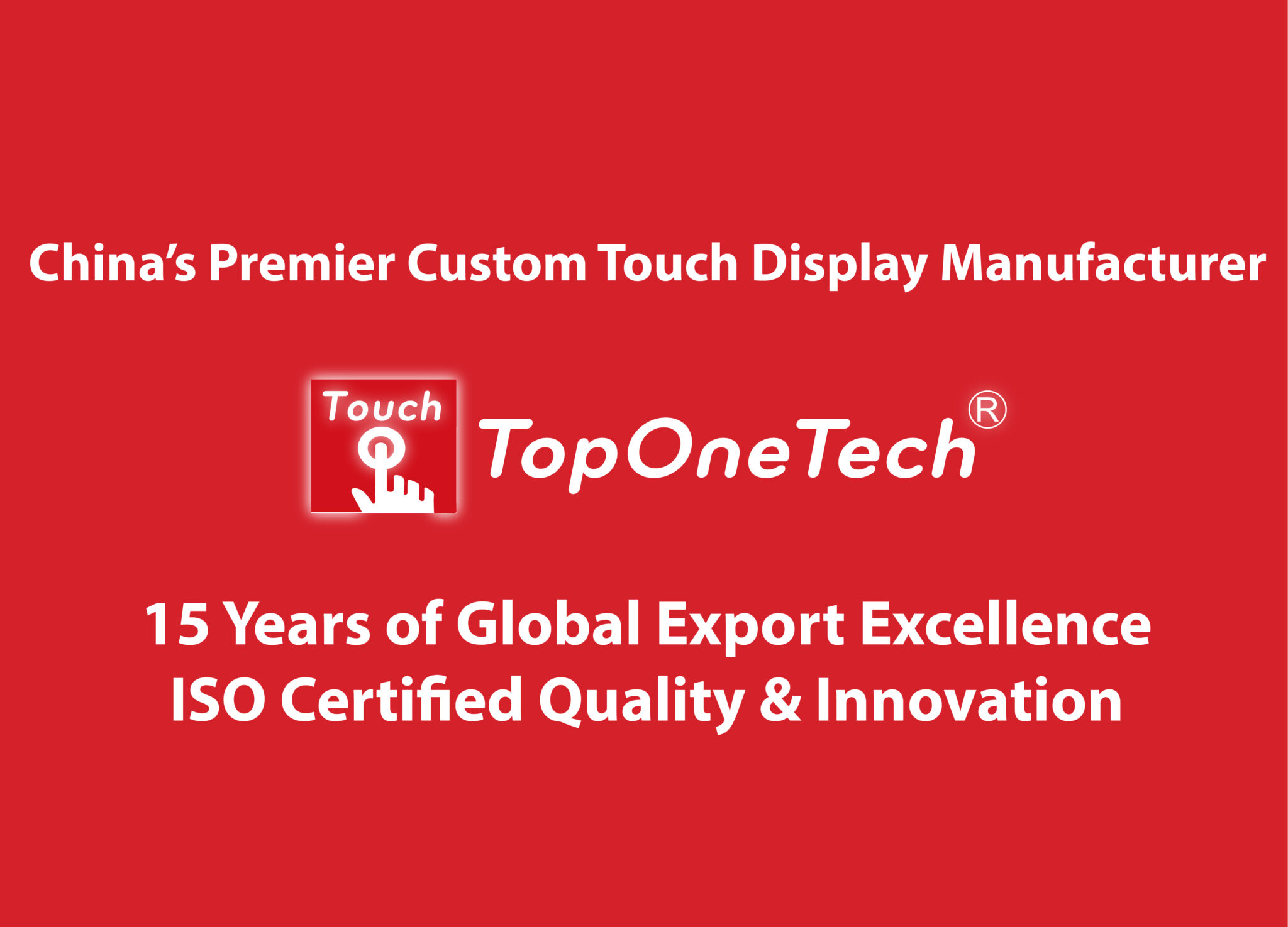 Top One Touch - China's Premier Custom Touch Display Manufacturer