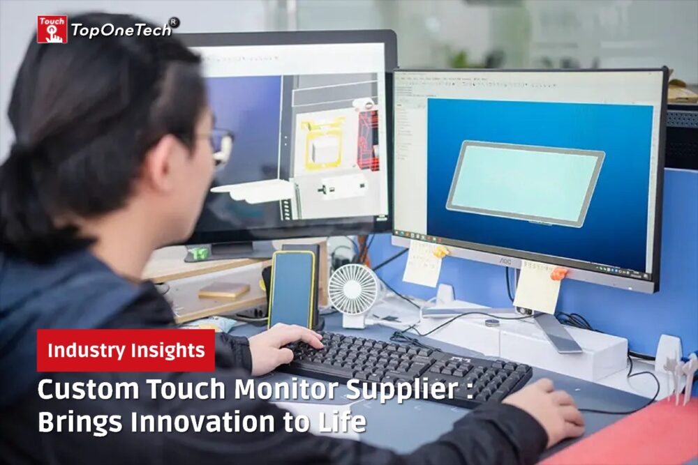Custom Touch Monitor Supplier : Brings Innovation to Life - China's ...